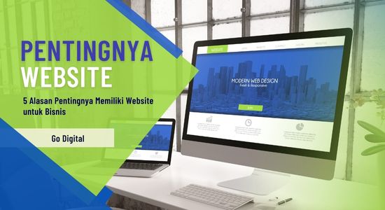 5 Alasan Pentingnya Memiliki Website untuk Bisnis